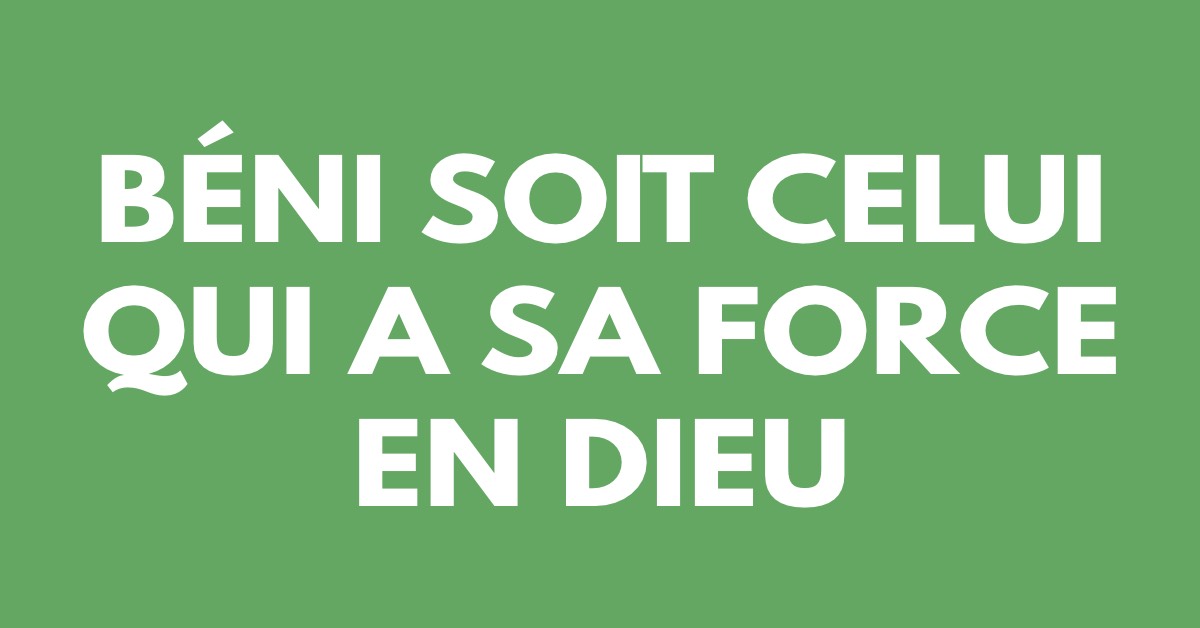Béni soit celui qui a sa force en Dieu - Articles chrétiens de bénédiction