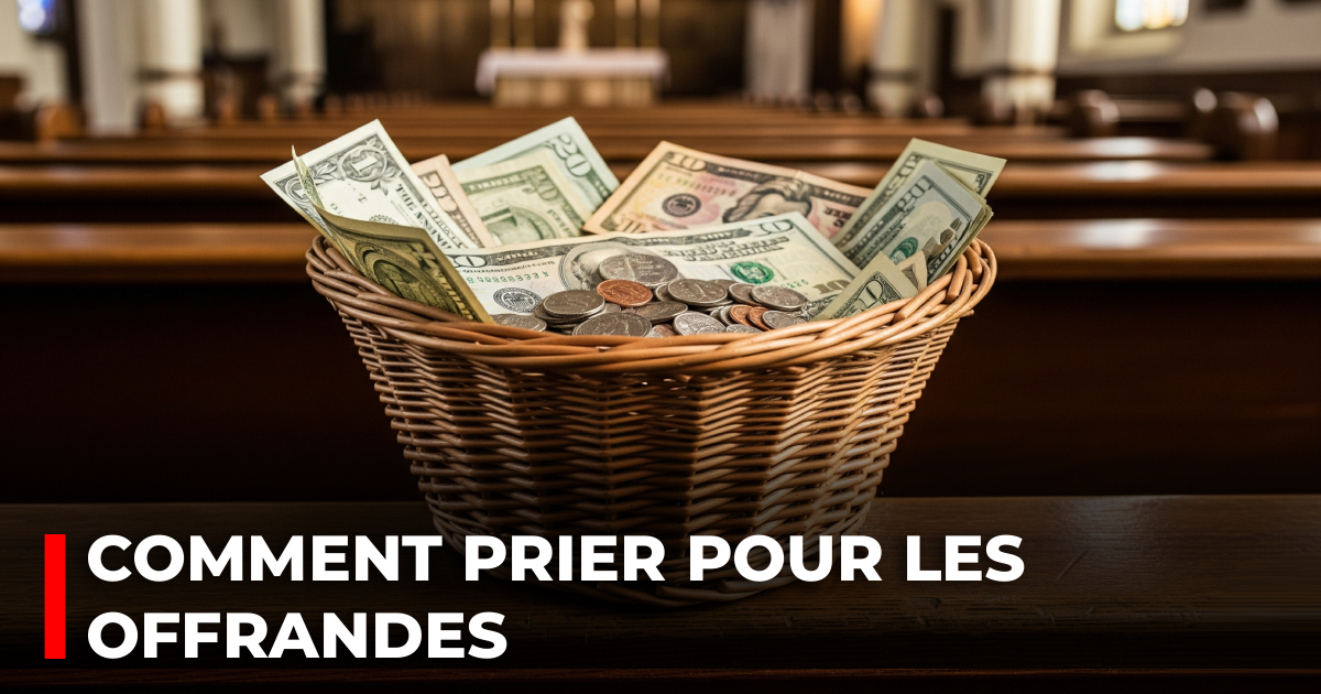Comment prier pour les offrandes - Articles chrétiens de bénédiction